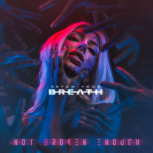 Catch Your Breath Announce Upcoming Album, Not Broken Enough – Thriller ...